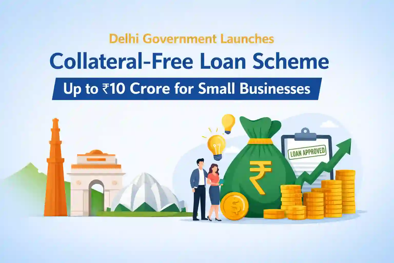 Delhi Government Launches Collateral Free Loan Scheme Up to ₹10 Crore ...